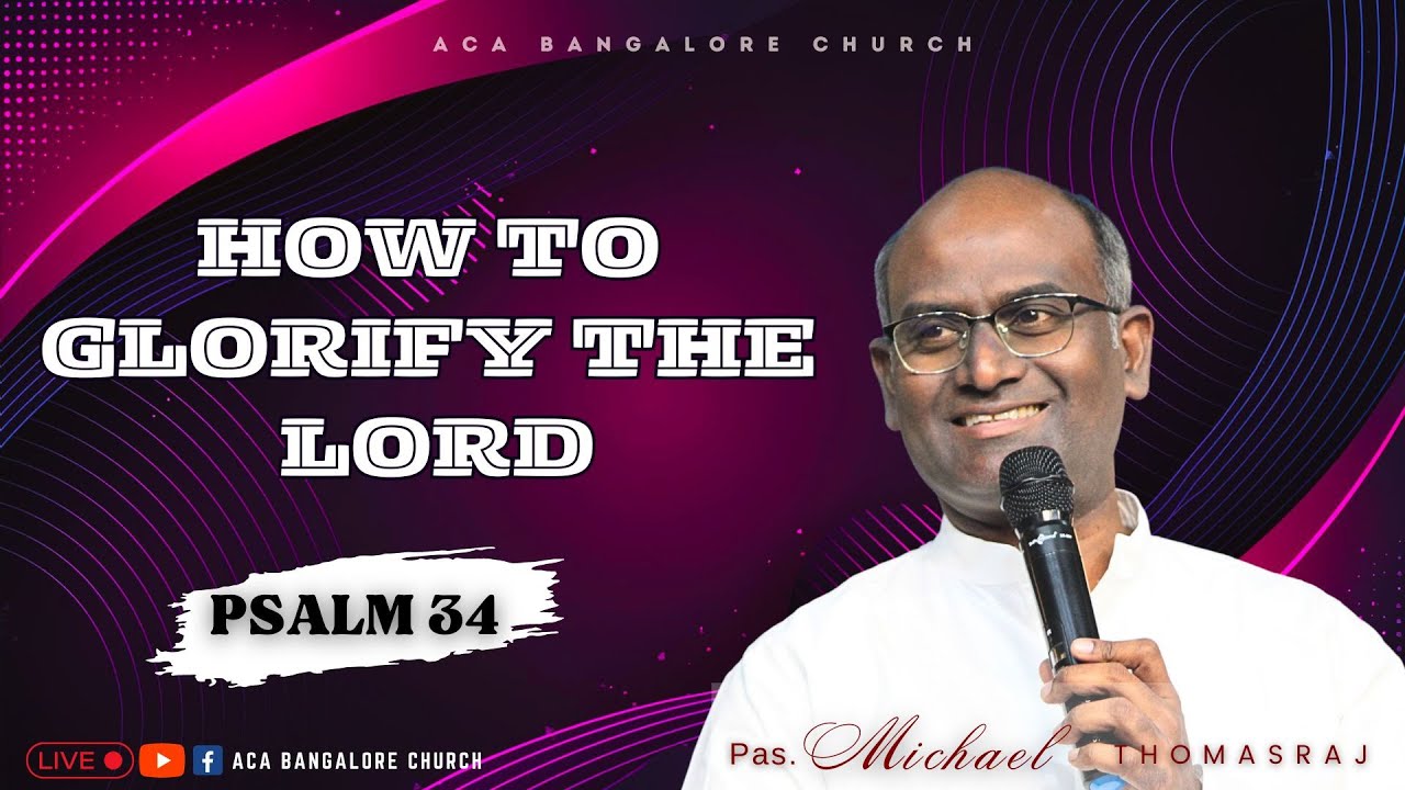 How to glorify the Lord | Pr. Michael Thomasraj - YouTube