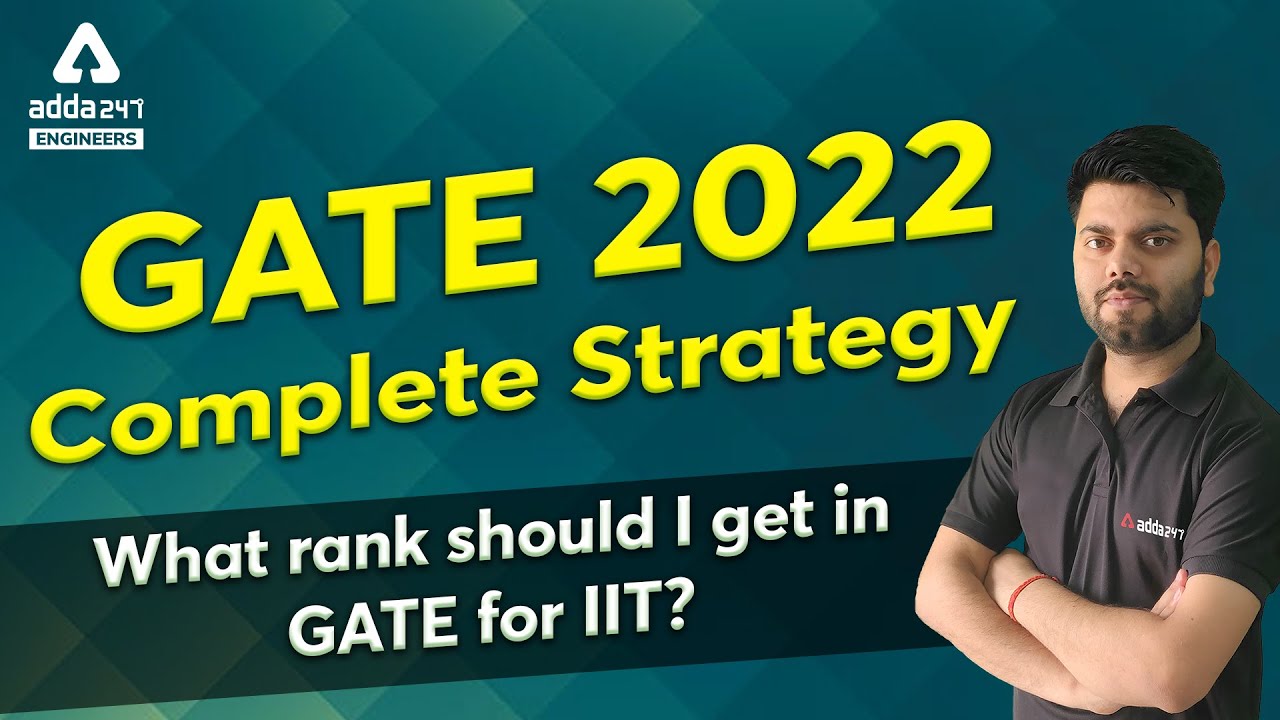 GATE 2022 | Complete Strategy | What rank should I get in GATE for IIT ...