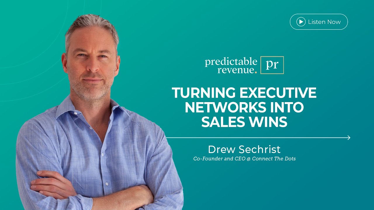 Turning Executive Networks into Sales Wins with Drew Sechrist - YouTube
