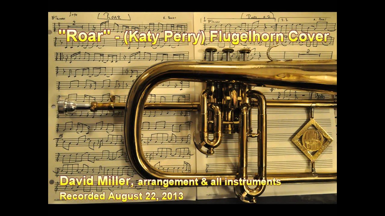 Katy Perry - Roar - Flugelhorn (Trumpet / Cornet) Cover - David Miller ...
