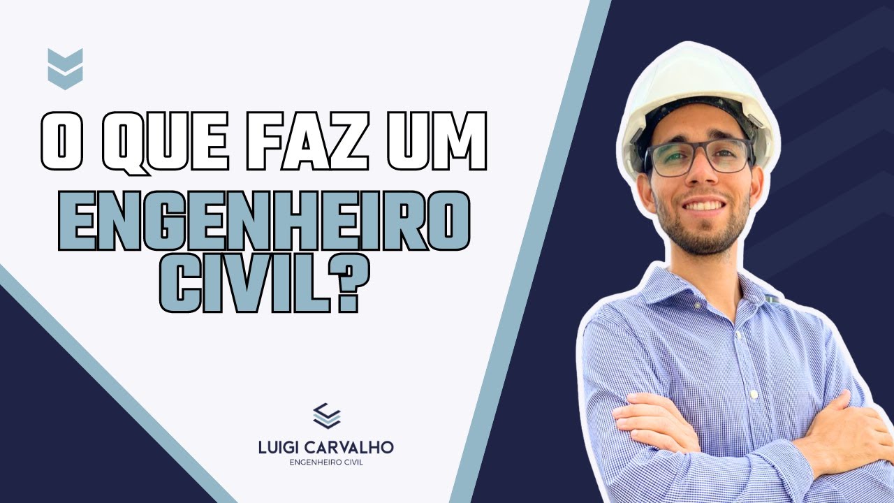 O QUE FAZ UM ENGENHEIRO CIVIL? | Eng. Luigi Carvalho - YouTube
