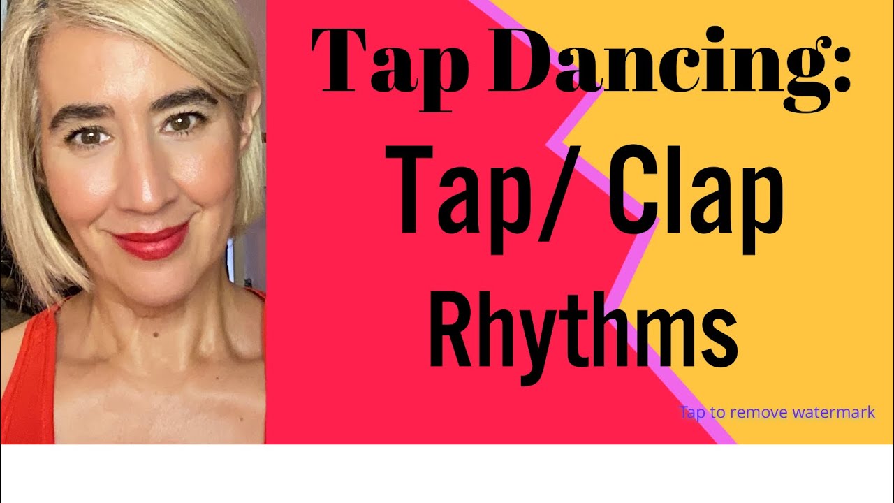 Tap Dancing: TAP/CLAP Rhythms - YouTube