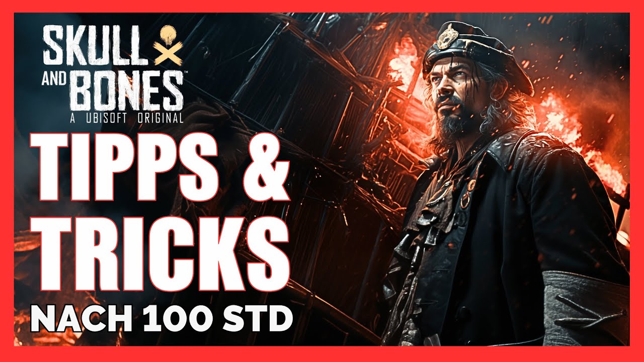 TIPPS & TRICKS Skull & Bones / Tipps & Tricks nach 100 Std. Skull ...