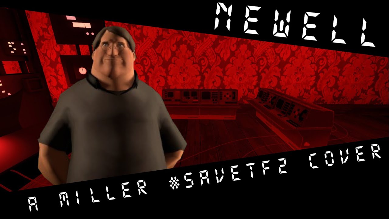 Newell ~ GABE DO SOMETHING | Miller but TF2'bers and Gabe Newell sing it [FNF COVER] - YouTube