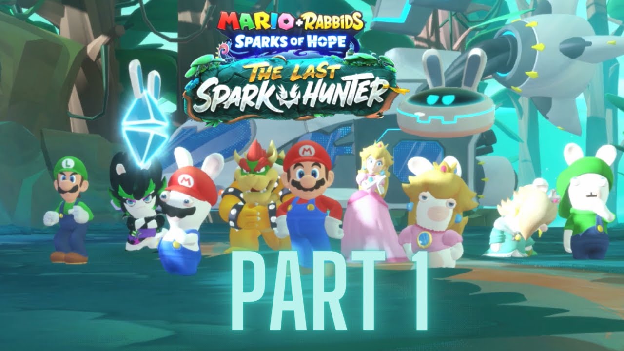 Mario + Rabbids Sparks of Hope The Last Spark Hunter- Gameplay Part 1 ...