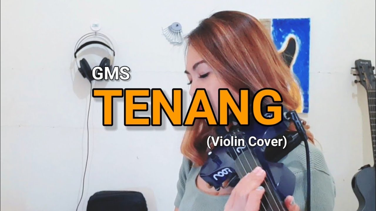 GMS - Tenang (Violin Cover) - YouTube