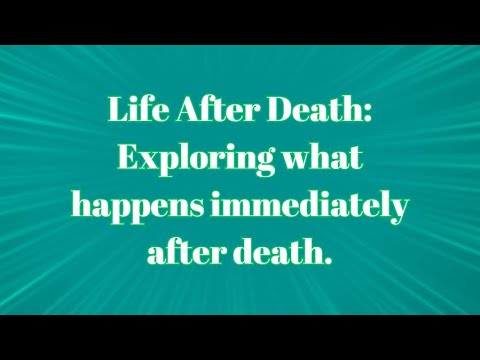 Life After Death: Exploring What Happens Immediately After Death - YouTube