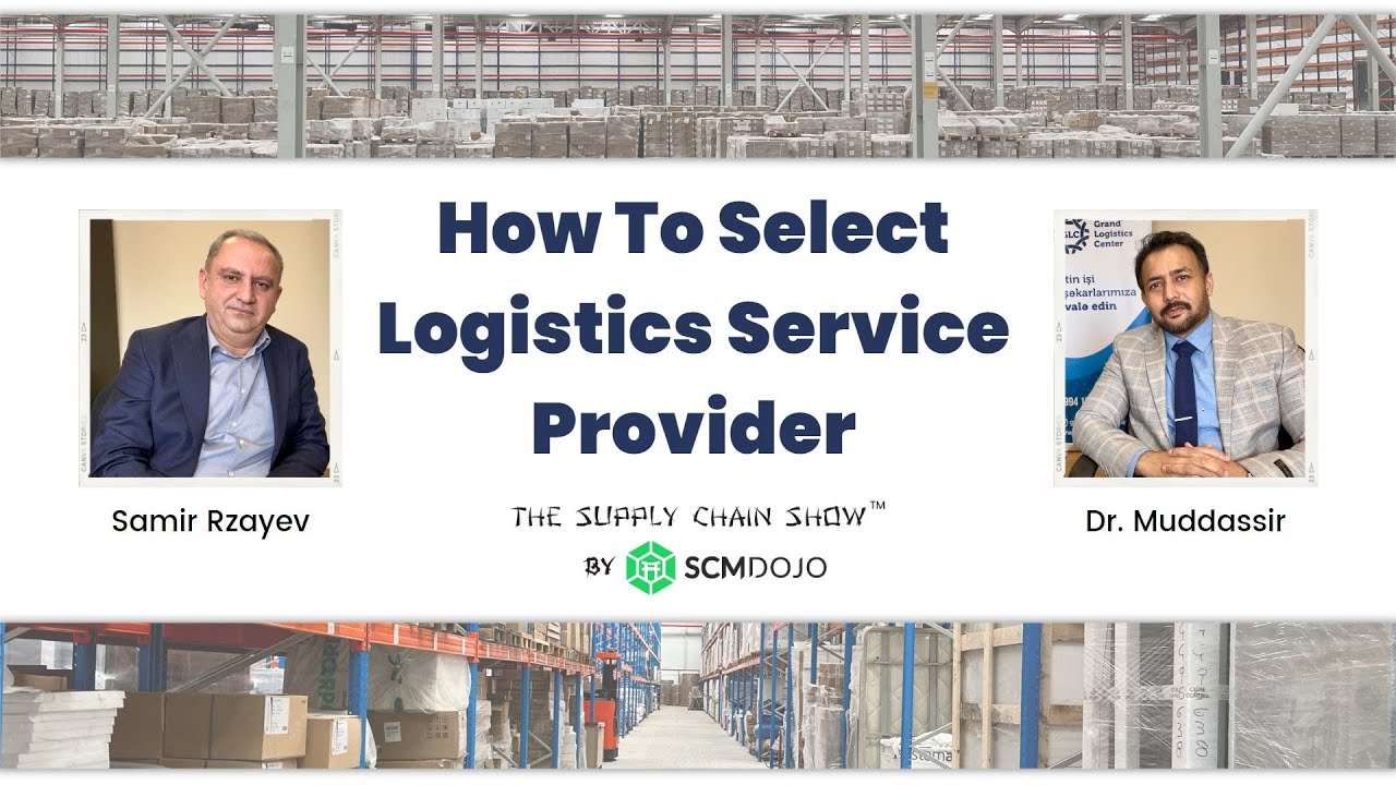 How to Select Logistics Service Provider I The Supply Chain Show™ in ...