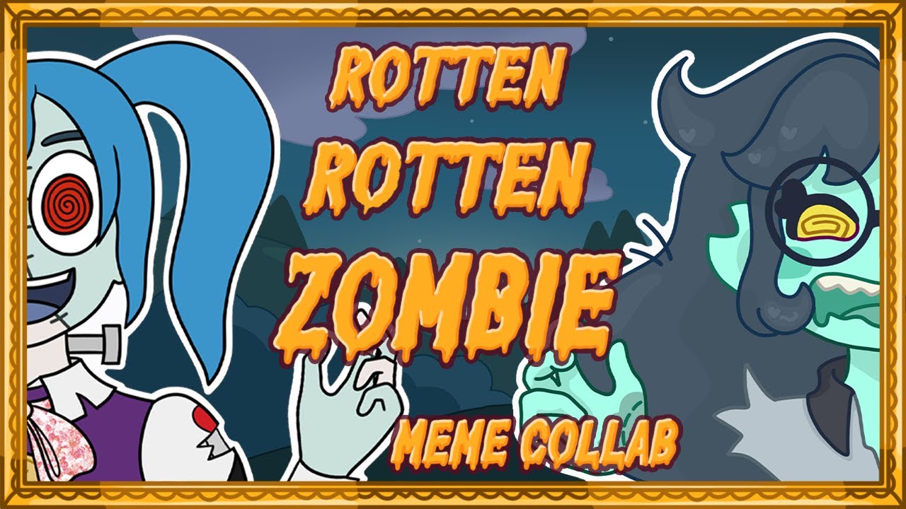 Rotten Rotten Zombie 🎃 Animation Meme Collab 🎃 - YouTube