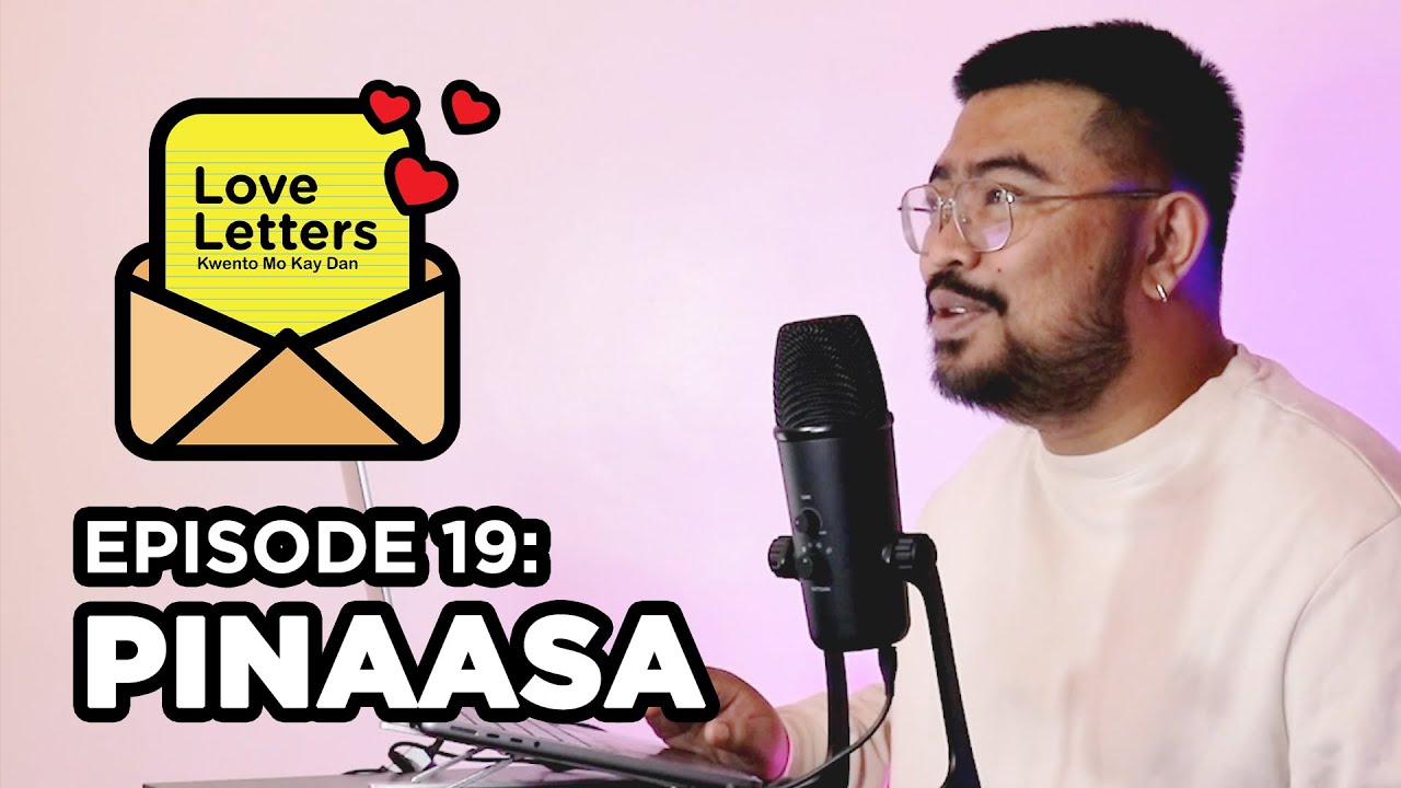 Pinaasa | Love Letters: Kwento Mo Kay Dan Ep19 - YouTube