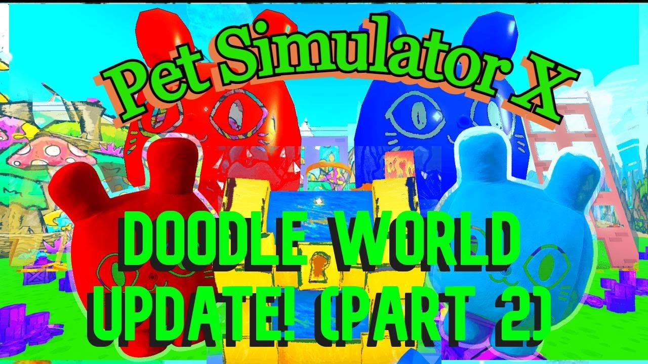 Pet Simulator X - Doodle World Update! (Part 2) - YouTube