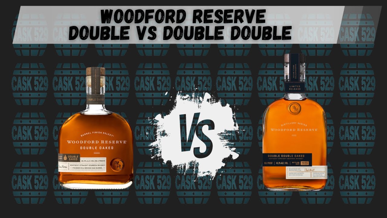 Woodford Reserve Double Oaked vs Double Double Oaked - YouTube
