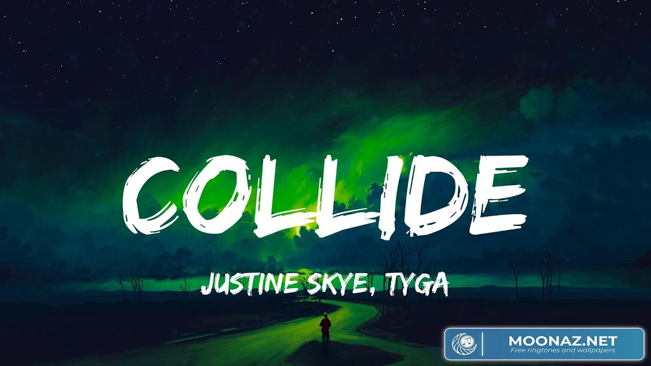 Collide - Justine Skye, Tyga (Lyrics) Until I Found You, No Lie ...