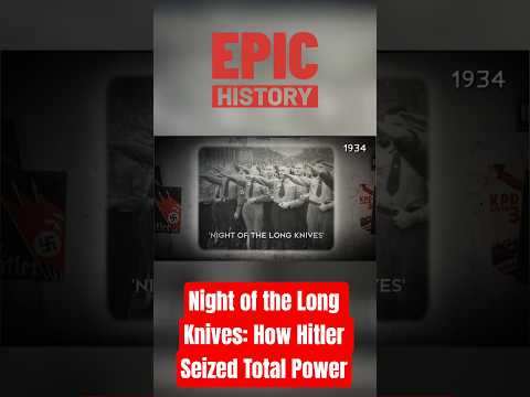 Night of the Long Knives: How Hitler Seized Total Power