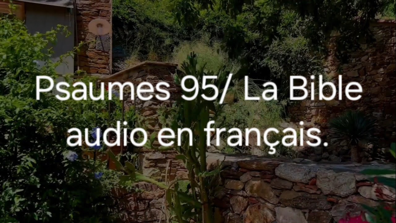 Psaumes 95/ La Bible audio en français. - YouTube