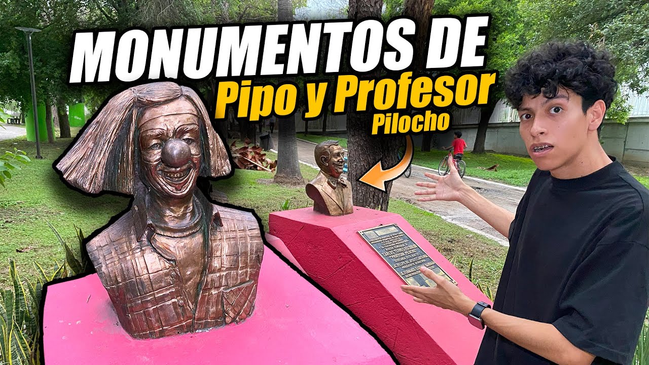 VISITE LOS MONUMENTOS del PAYASO PIPO y PROFESOR PILOCHO en Monterrey ...