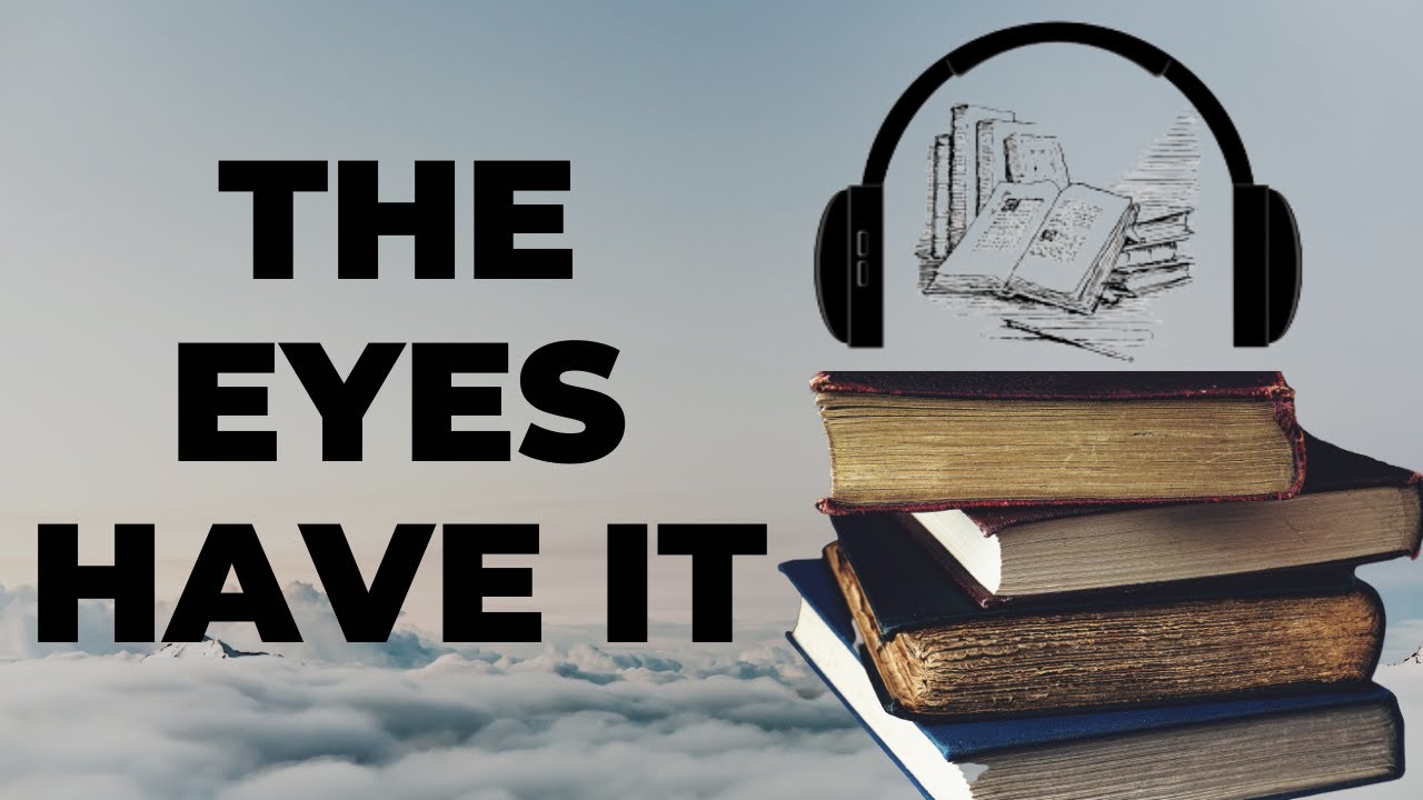 The Eyes Have It | Audiobook - YouTube