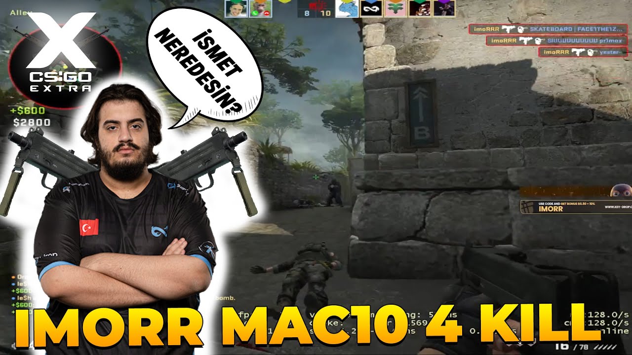 İMORR MAC10 İLE 4 KILL "İSMET NEREDESİN?!" I CS:GO EN İYİ VE EN KOMİK ...