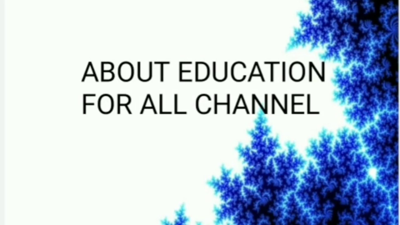 ABOUT EDUCATION FOR ALL CHANNEL - YouTube