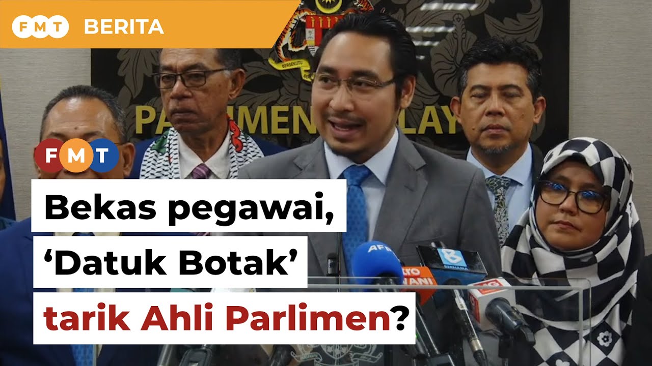 Wan Fayhsal dakwa bekas pegawai, ‘Datuk Botak’ tarik Ahli Parlimen ...