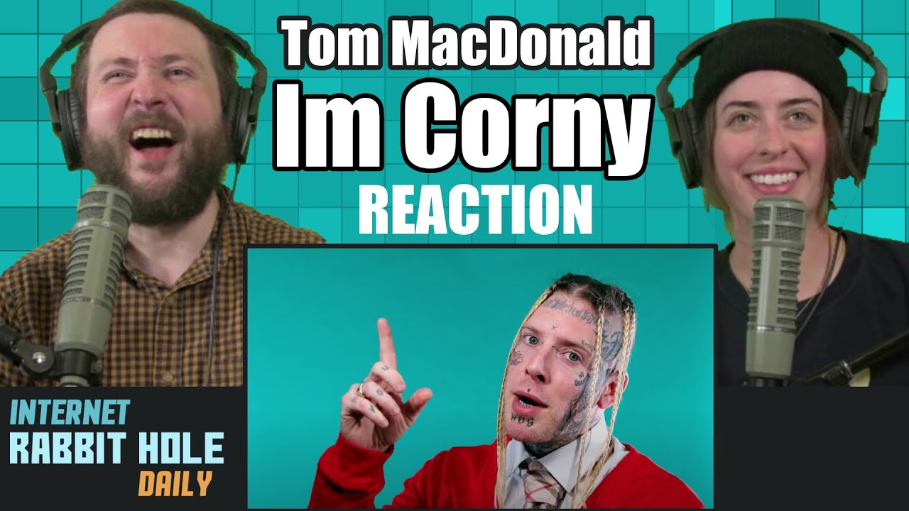 Tom MacDonald - "Im Corny" REACTION! | Internet Rabbit Hole Daily - YouTube