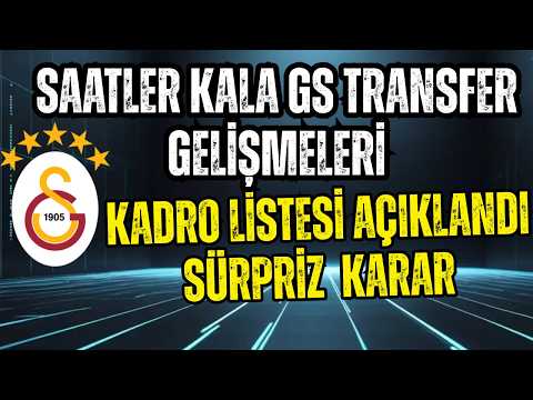 Transferin Son Gününde Galatasaray  UEFA Kadrosunu Açıkladı! Yeni Transferlerden Sürpriz Karar