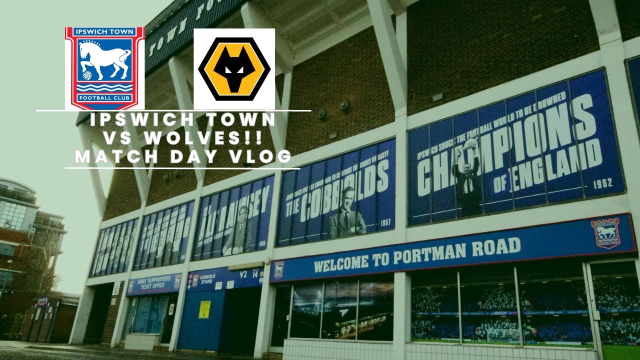 Wolves Whimper!! IPSWICH TOWN VS WOLVES, MATCH DAY VLOG. FT JACK TAYLOR ...