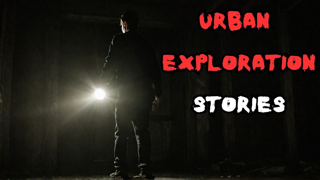3 Scary TRUE Urban Exploration Horror Stories - YouTube