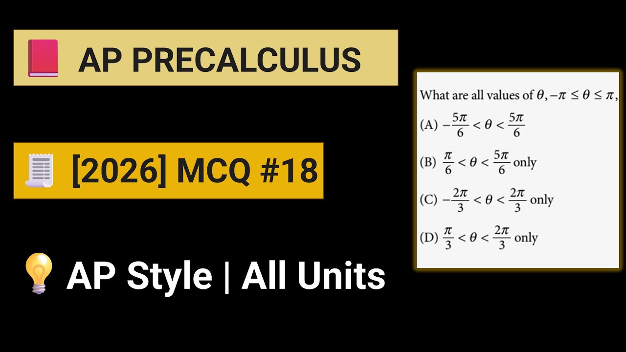 AP Precalculus MCQ #18 What are all the values of θ for which 2cosθ greater than -1 and 2 sinθ ...