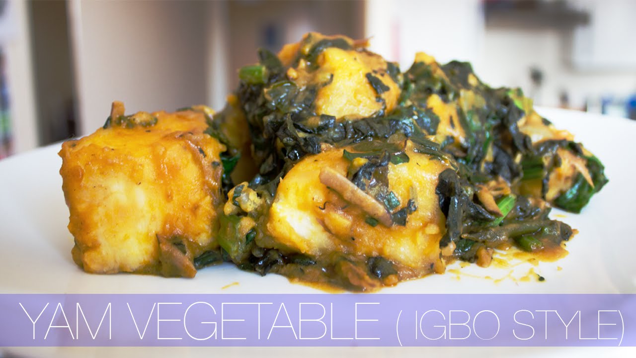How to Make Yam Vegetable | Ji Agwuoroagwuo - YouTube