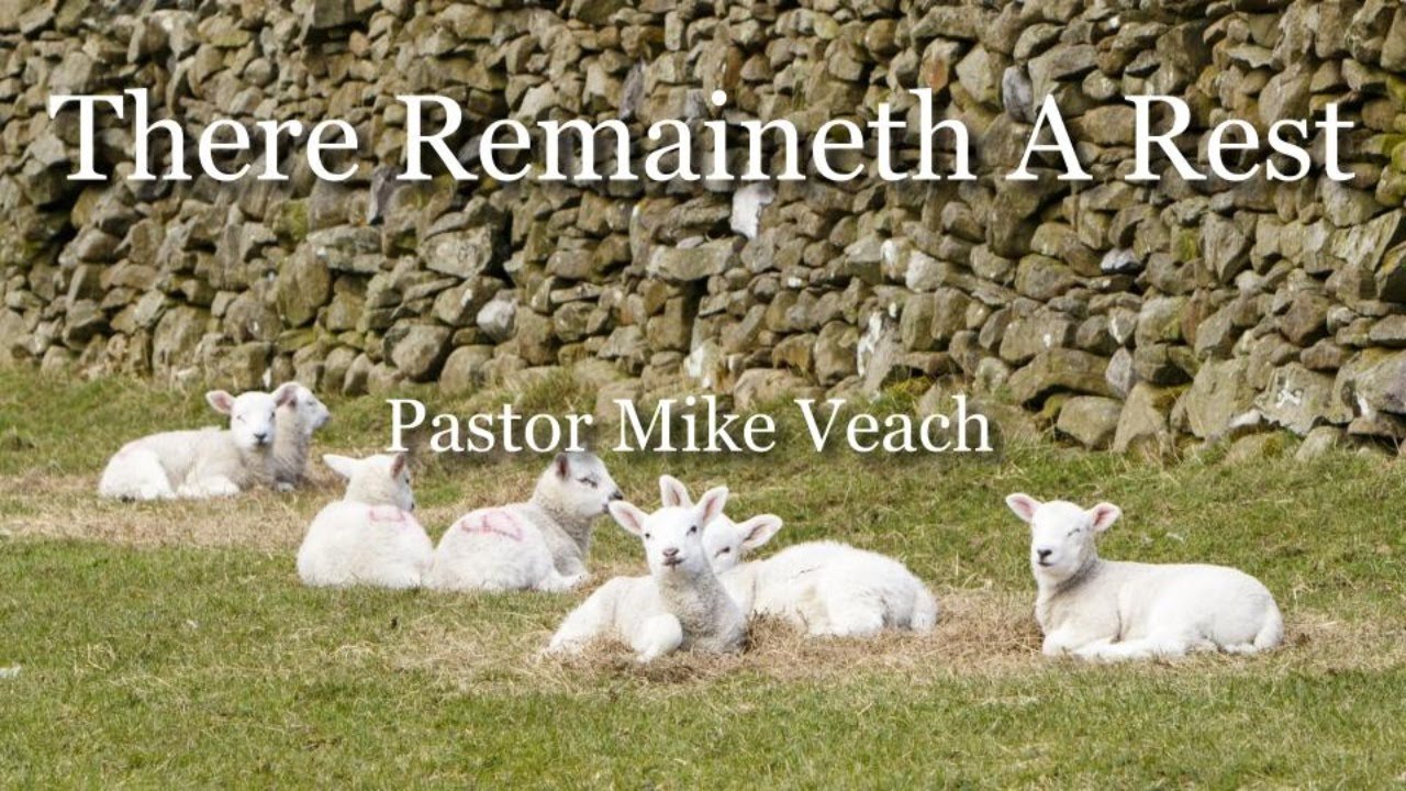 There Remaineth A Rest | Pastor Mike Veach August 19 2020 - YouTube
