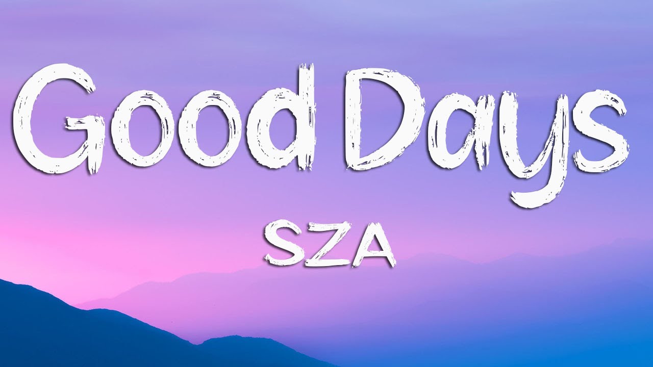 SZA - Good Days (Lyrics) - YouTube
