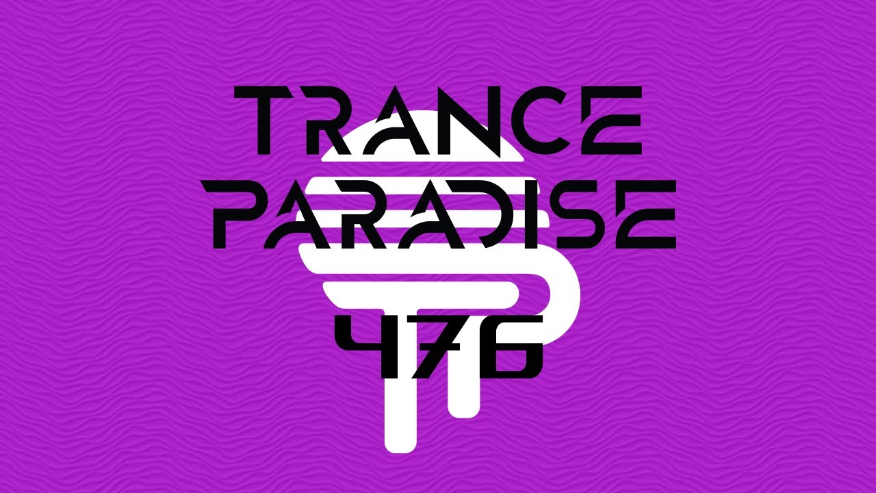 Trance Paradise Episode 476 - YouTube