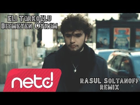 Eli Türkoğlu - Bitmeyen Öyküm (Rasul Soltanoff Remix)