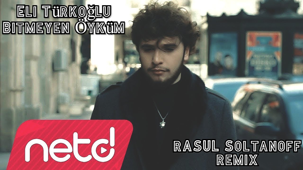 Eli Türkoğlu - Bitmeyen Öyküm (Rasul Soltanoff Remix) - YouTube