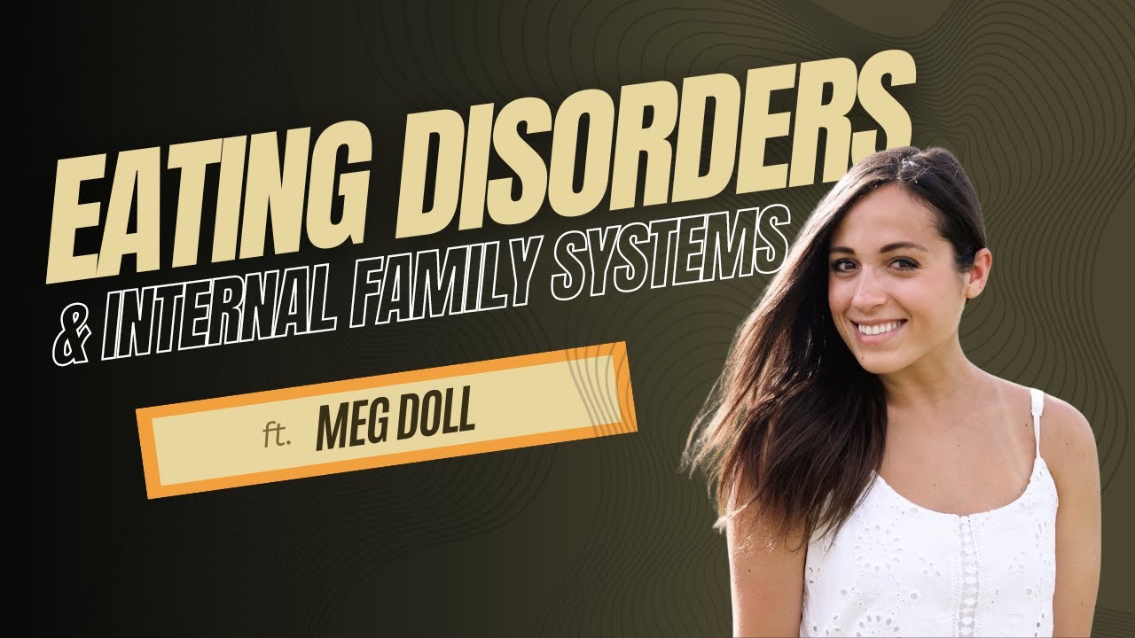 Eating Disorders and IFS with Meg Doll - YouTube