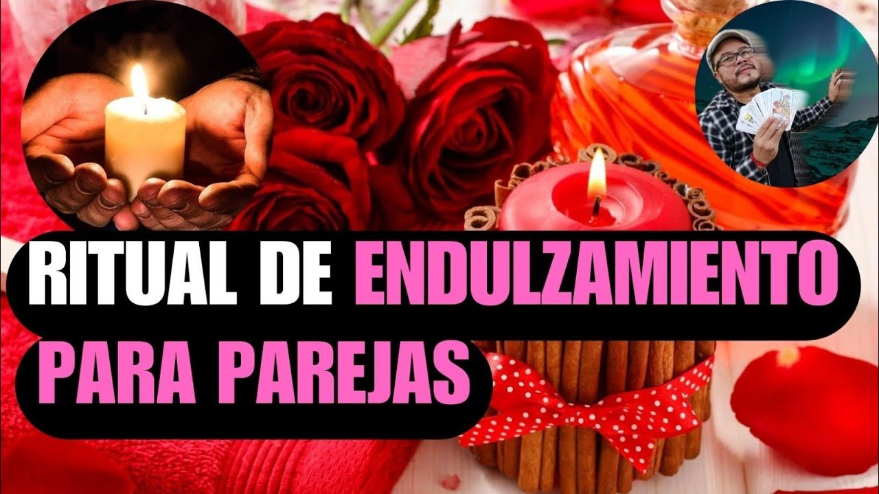 RITUAL DE ENDULZAMIENTO PARA ARMONIZAR RELACIONES DE PAREJA || # ...