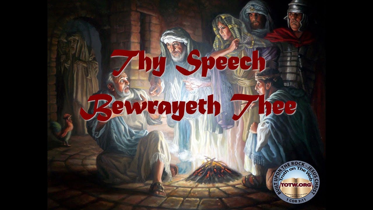 Thy Speech Bewrayeth Thee - YouTube