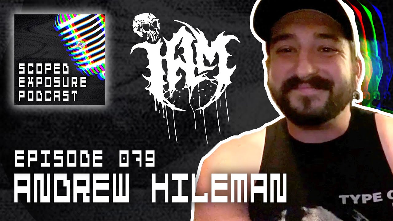 Andrew Hileman [I AM] - Scoped Exposure Podcast 079 - YouTube