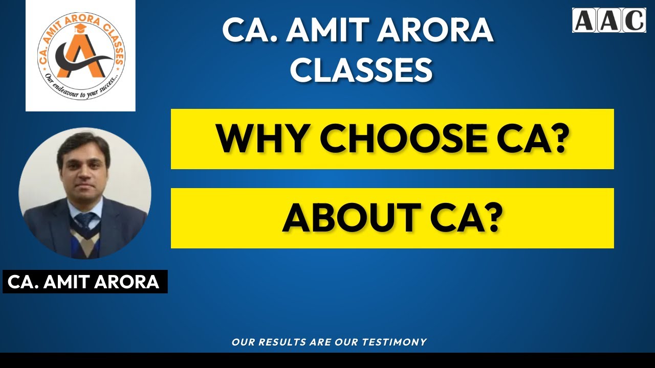 Why Choose CA? About CA by CA. Amit Arora - YouTube