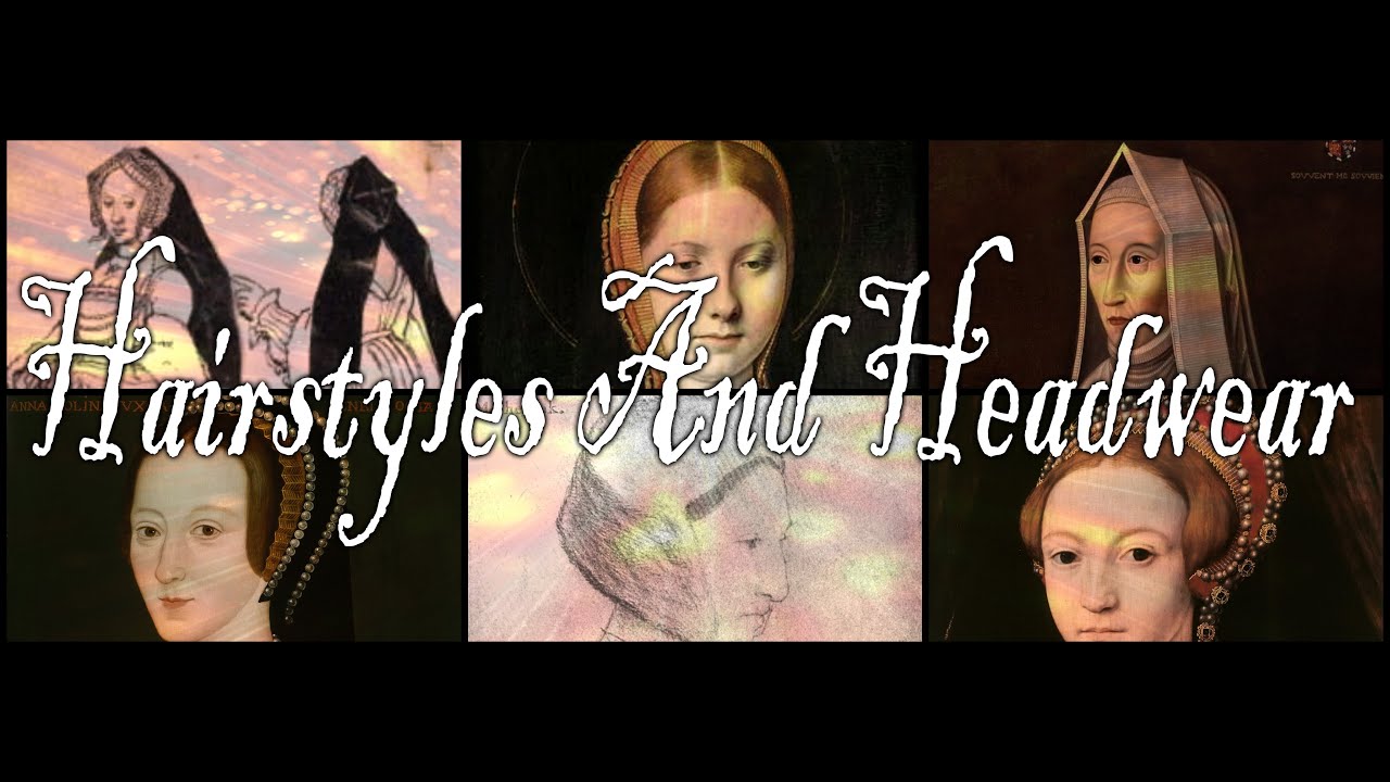 Tudor – Elizabethan Hairstyles And Headwear updated and Narrated - YouTube