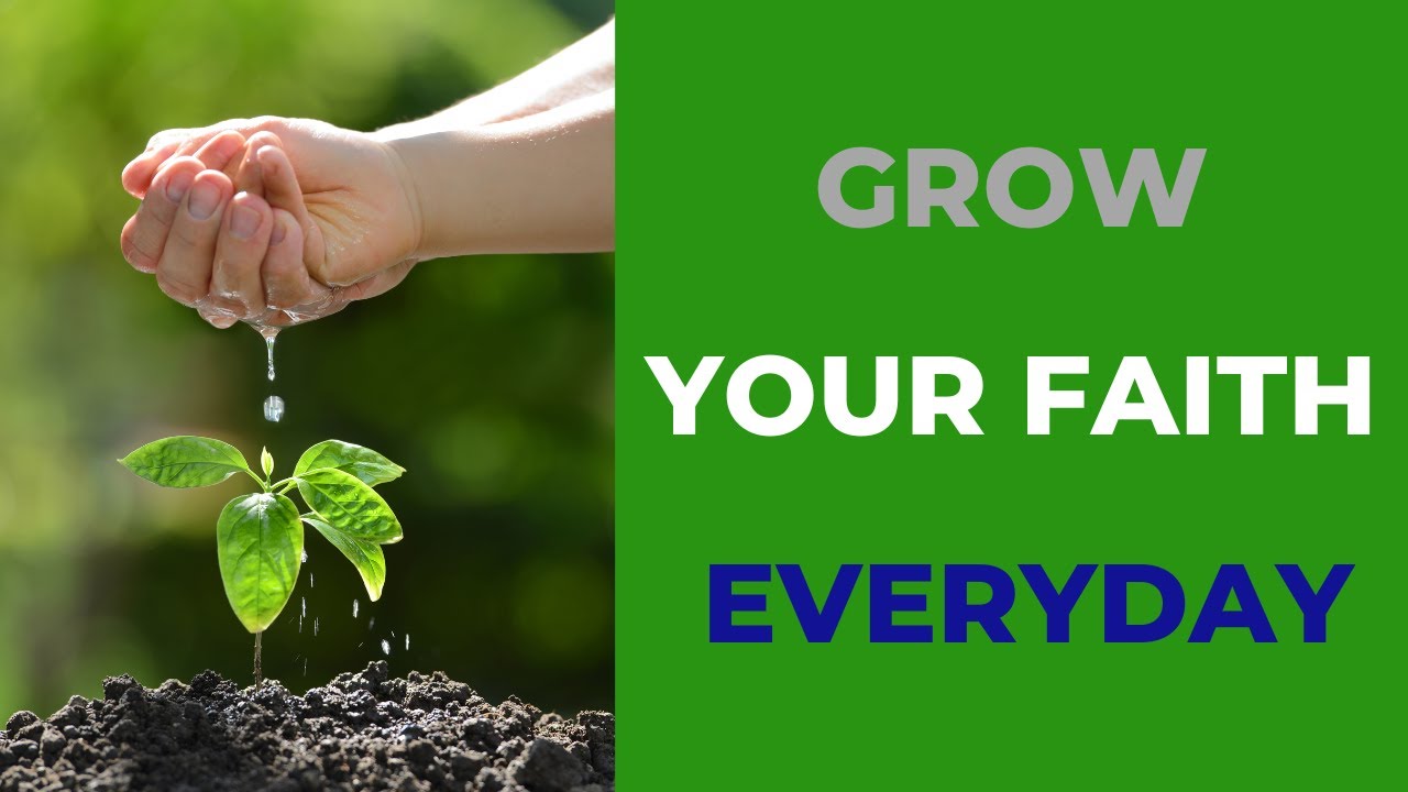 How to Grow Your Faith - YouTube