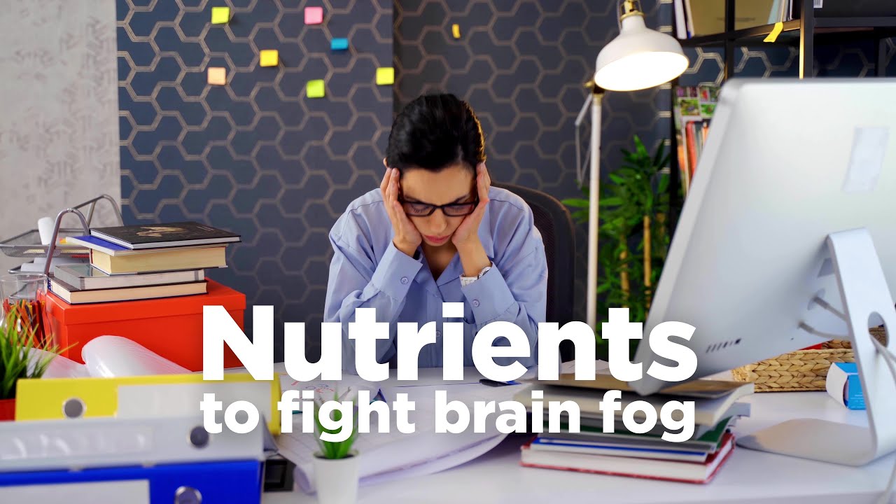 5 Nutrients to Fight Brain Fog - YouTube