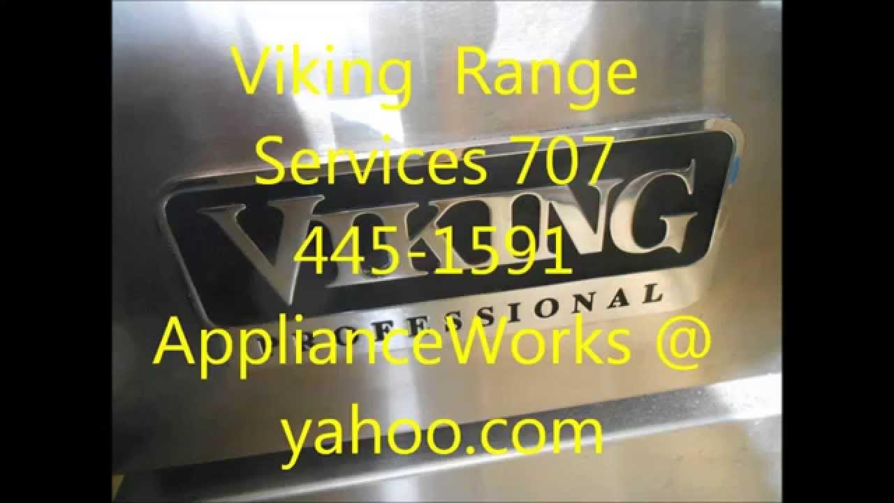 Viking Range Service ApplianceWorks @ yahoo 707 445-1591 - YouTube