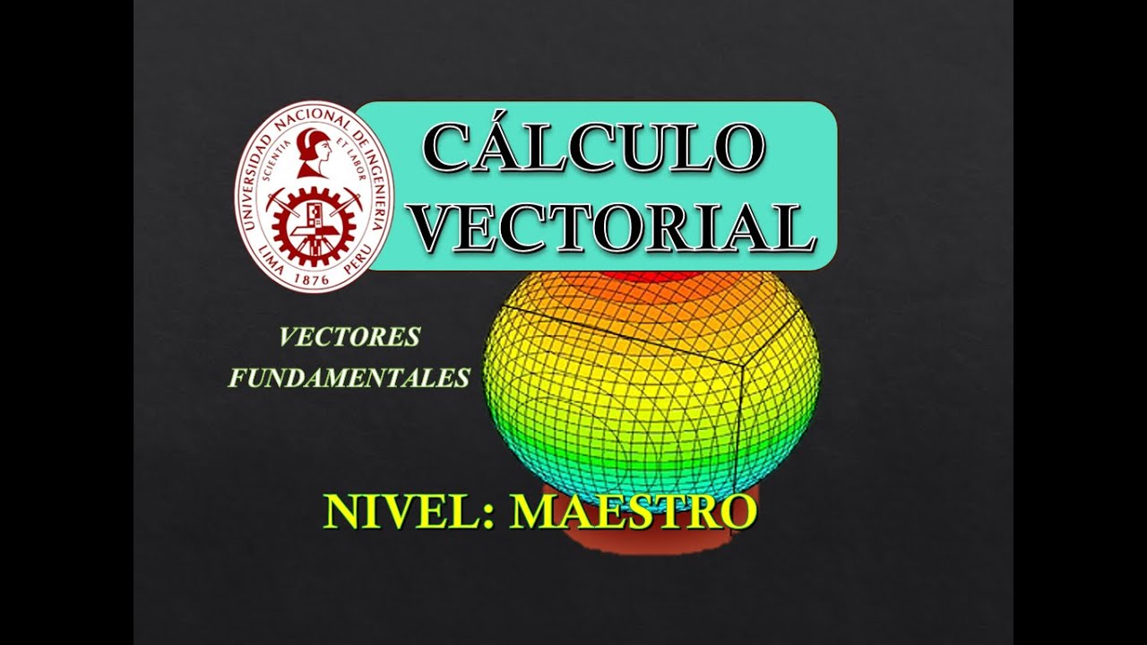 7_CALCULO VECTORIAL SEMANA 3 VECTORES FUNDAMENTALES - YouTube