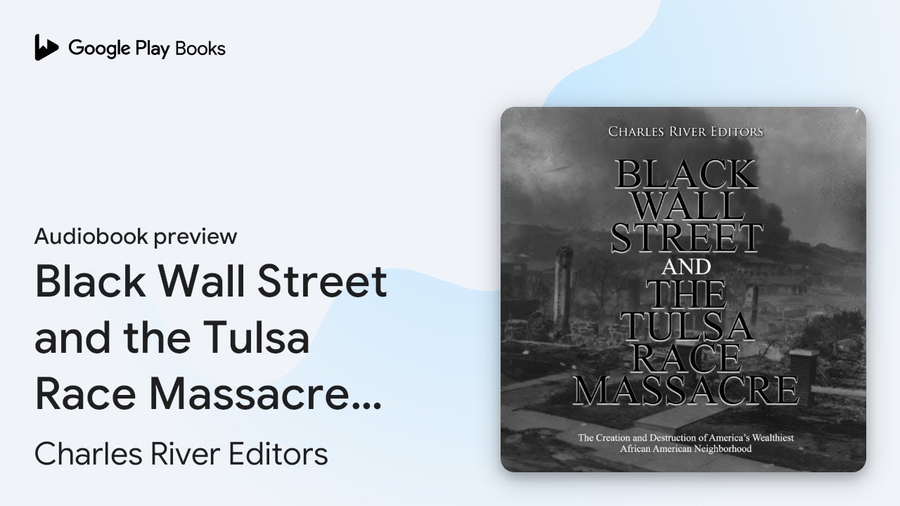 Black Wall Street and the Tulsa Race Massacre:… by Charles River ...