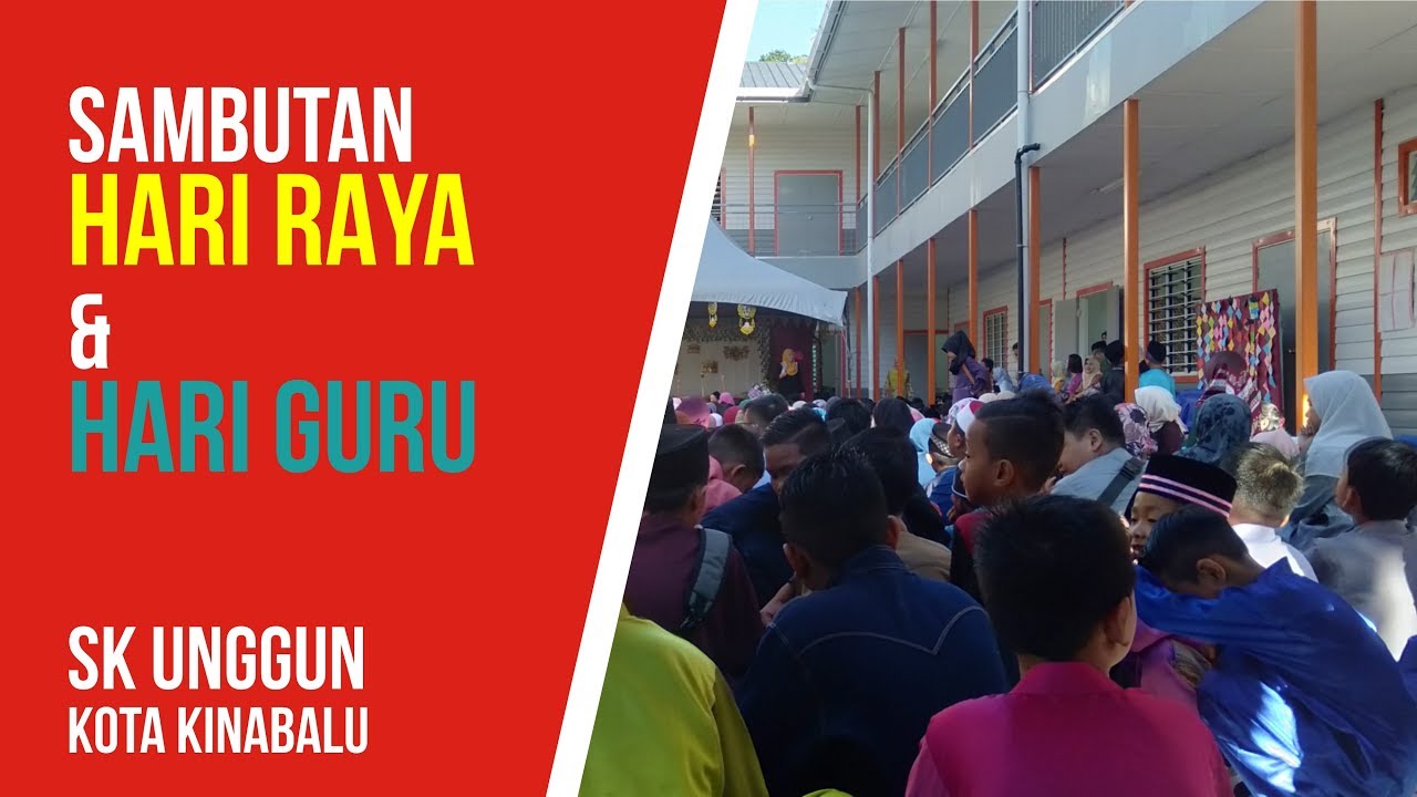 Sambutan Hari Raya & Hari Guru SK Unggun Kota Kinabalu - YouTube