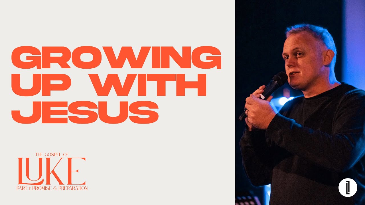 Growing Up With Jesus | Luke 2:41-52 | Mark Wimble | One Life Church ...