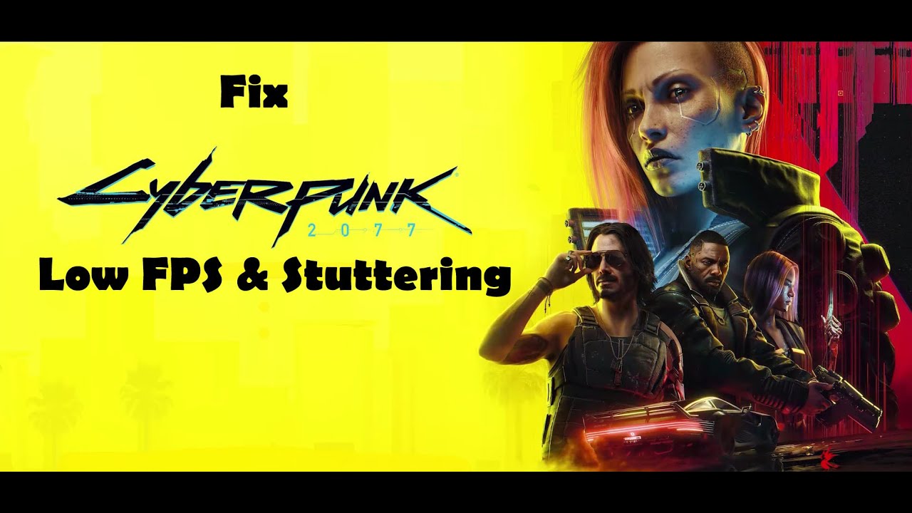 How To Fix Cyberpunk 2077 Low FPS & Stuttering Issue on PC - YouTube