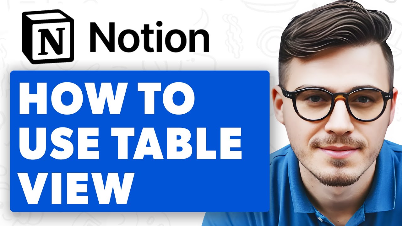 How To Use Notion Table View [2025 Guide] - YouTube